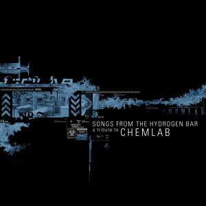 Songs From The Hydrogen Bar: A Tribute To Chemlab 2006 Electronic - VA ...
