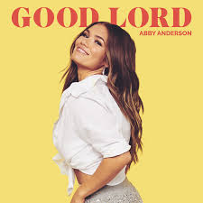 Good Lord (CDS) 2019 Pop - Abby Anderson - Download Pop Music ...