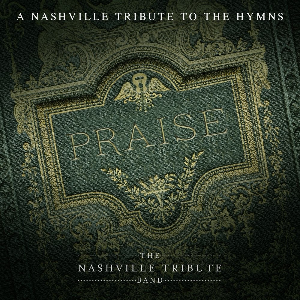 Praise: A Nashville Tribute To The Hymns 2020 Gospel - Nashville ...