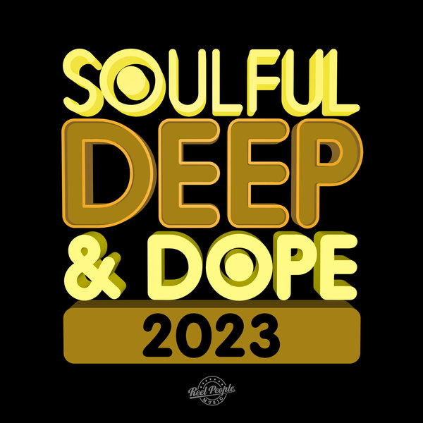 Soulful Deep & Dope 2023 2023 House - VA - Download House Music ...