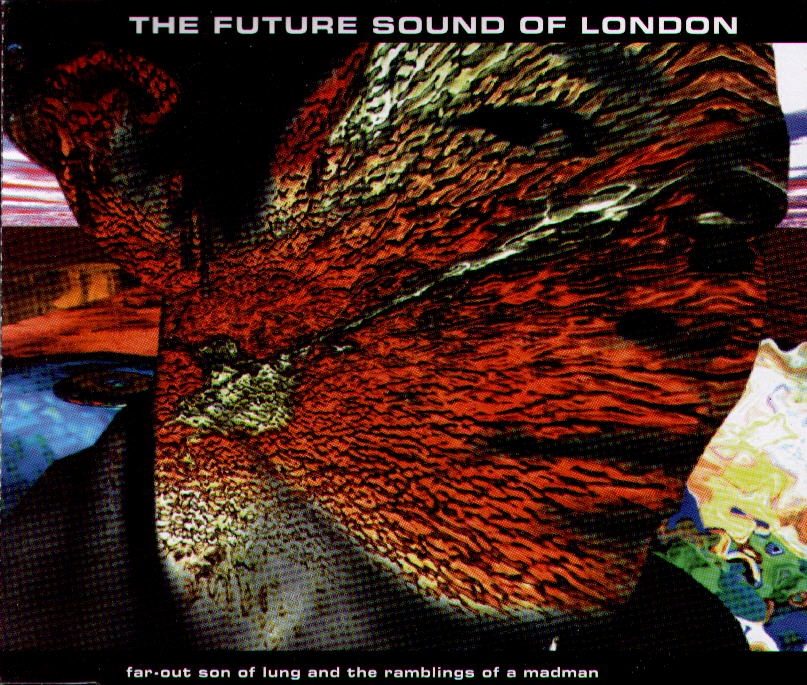 Far-Out Son Of Lung (Single) 1995 Other - The Future Sound Of London ...
