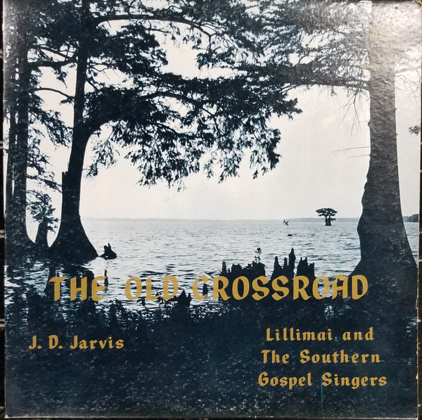 The Old Crossroad (With The Southern Gospel Singers & J. D. Jarvis ...