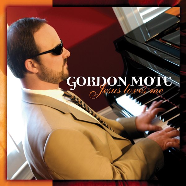 Jesus Loves Me 2005 Gospel - Gordon Mote - Download Gospel Music ...