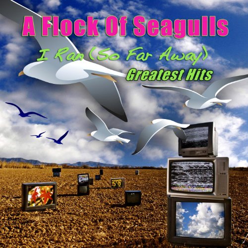 I Ran: Greatest Hits 2004 New Wave - A Flock Of Seagulls - Download New ...