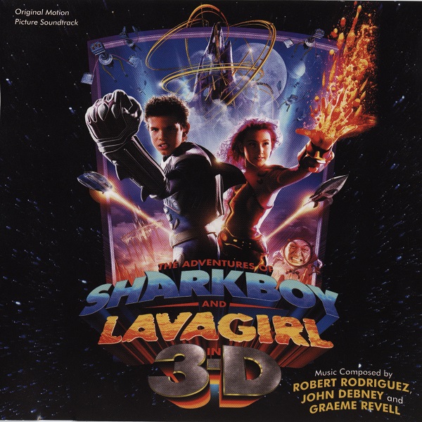 The Adventures Of Sharkboy And Lavagirl In 3-D 2005 Soundtrack - VA ...