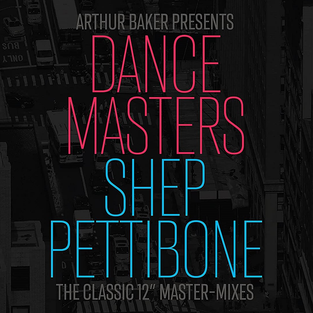 Arthur Baker Presents Dance Masters: Shep Pettibone (The Classic 12 ...