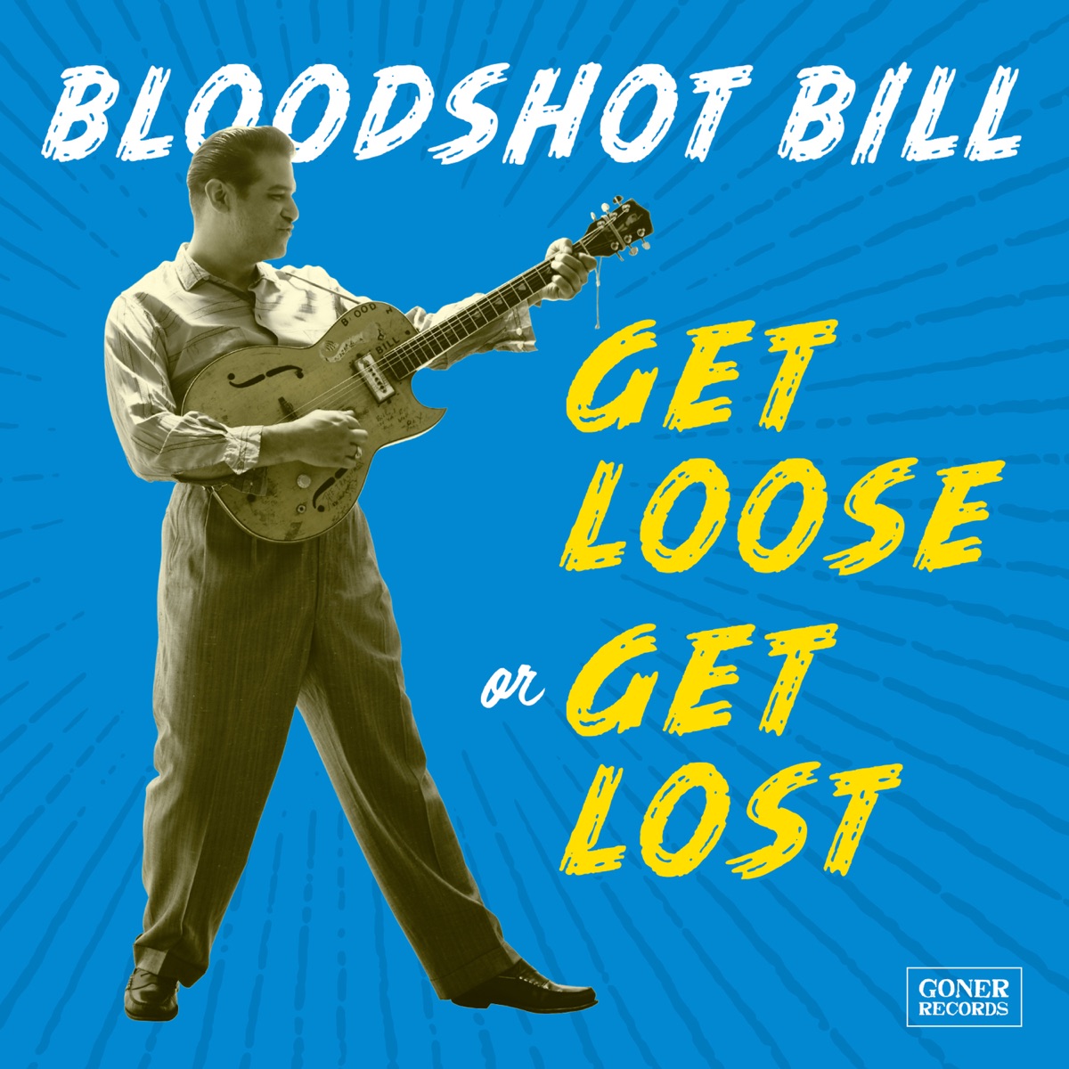 Get Loose Or Get Lost 2020 Rock - Bloodshot Bill - Download Rock Music ...