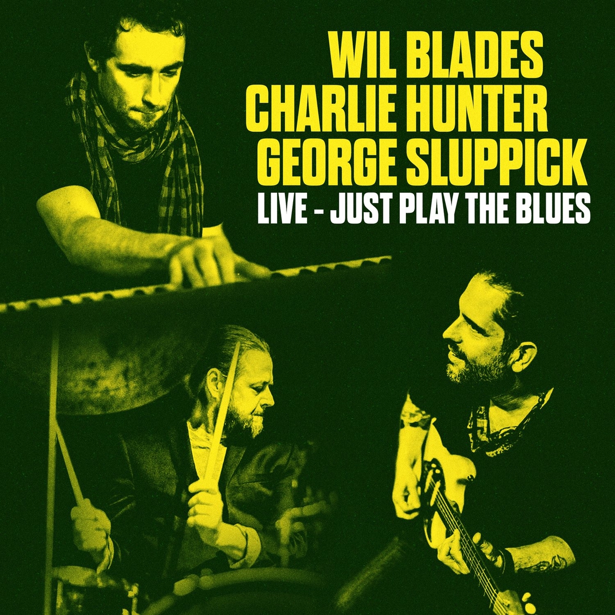 Just Play The Blues (With Charlie Hunter & George Sluppick) 2022 Jazz ...