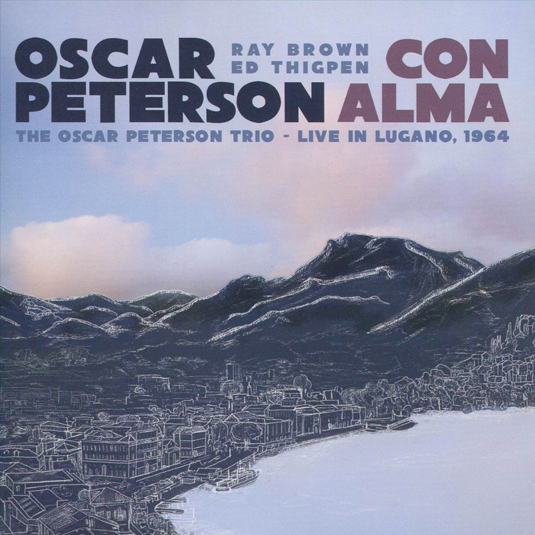 Con Alma: The Oscar Peterson Trio - Live In Lugano, 1964 2023 Jazz ...