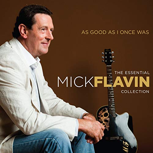 As Good As I Once Was (The Essential Mick Flavin Collection) CD1 2011 ...