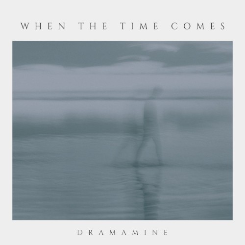 When The Time Comes 2024 Alternative - Dramamine - Download Alternative ...