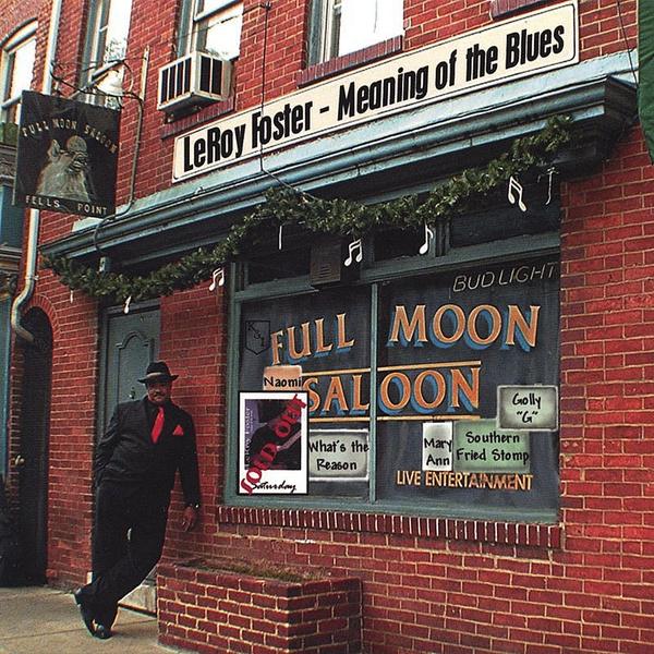 Meaning Of The Blues 2004 Blues - Leroy Foster - Download Blues Music ...