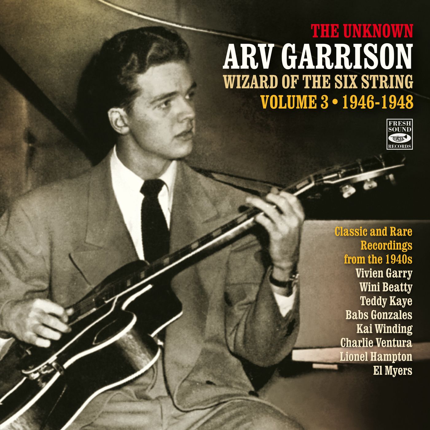 Wizard Of The Six String: Classic And Rare Recordings Vol. 3 (1945-1948 ...