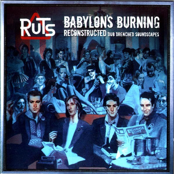 Babylon's Burning Reconstructed (Dub Drenched Soundscapes) 2005 Punk ...