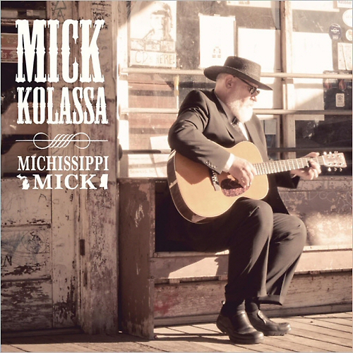 Michissippi Mick 2014 Blues - Mick Kolassa - Download Blues Music ...