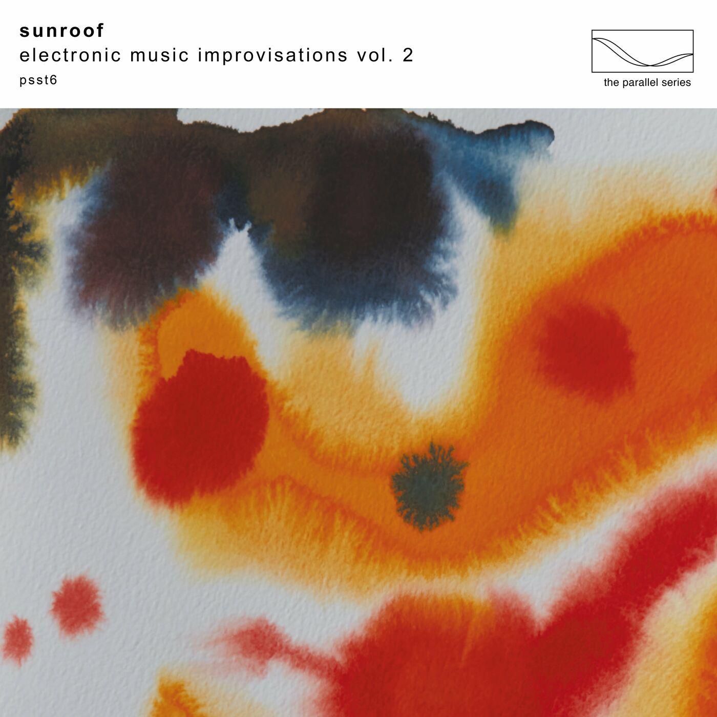 Electronic Music Improvisations Vol. 2 2023 Experimental - Sunroof ...