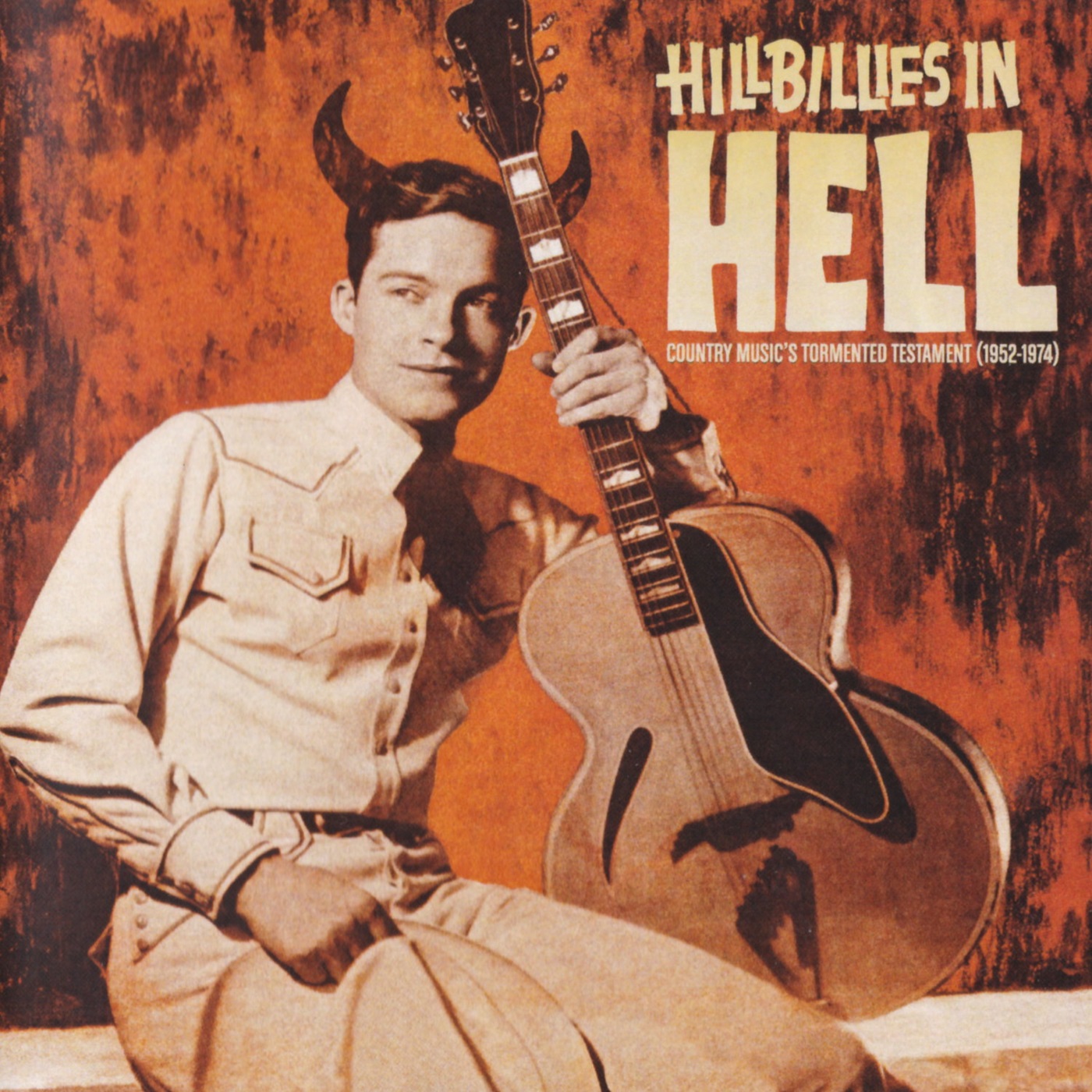 Hillbillies In Hell: Country Music's Tormented Testament (1952-1974 ...