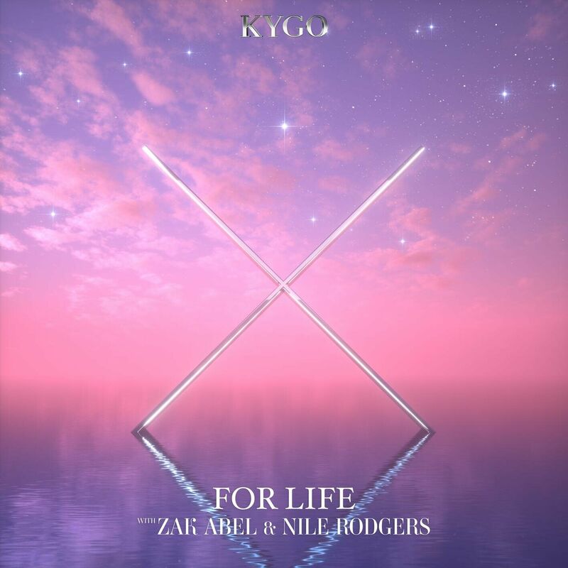 For Life (Feat. Nile Rodgers) (CDS) 2024 Dance - Kygo & Zak Abel ...