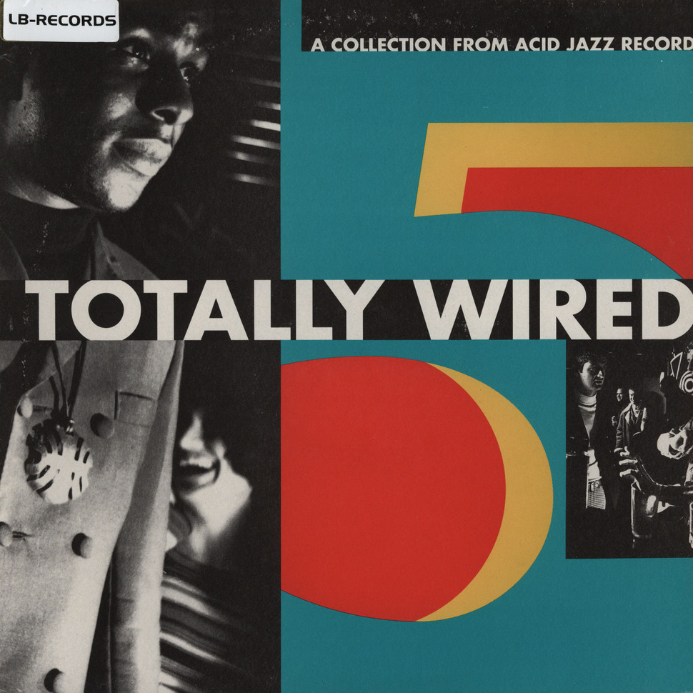 Totally Wired - A Collection From Acid Jazz Records Vol. 5 1991 Acid ...